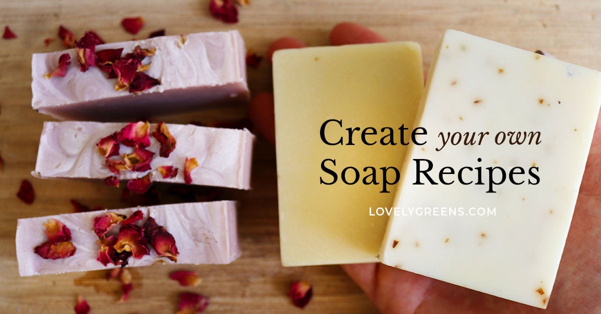 How to Formulate a Soap Recipe • Lovely Greens